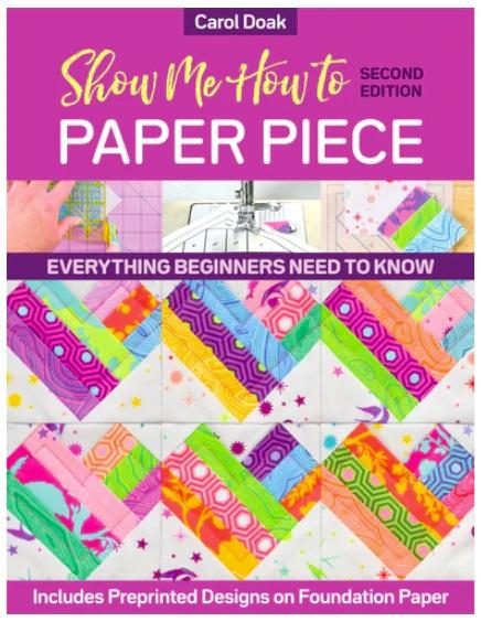 Show Me How To Paper Piece BOOK 2nd Edition - CT11474
